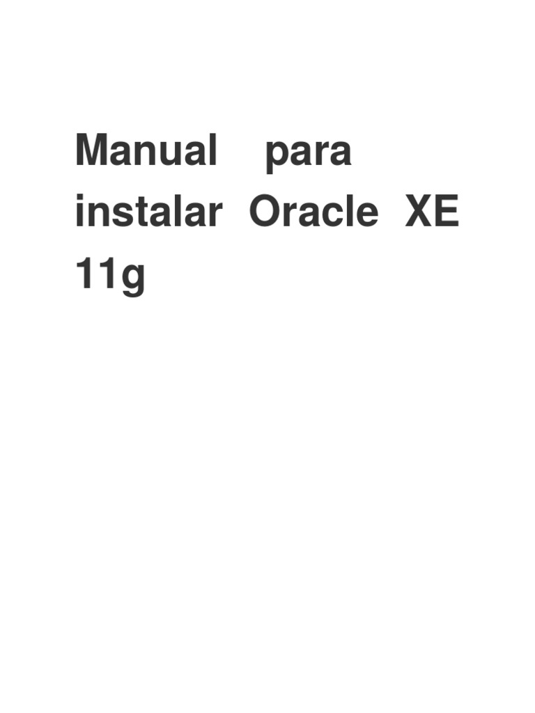 Manual para Instalar Oracle XE 11g | PDF | Base de datos Oracle ...