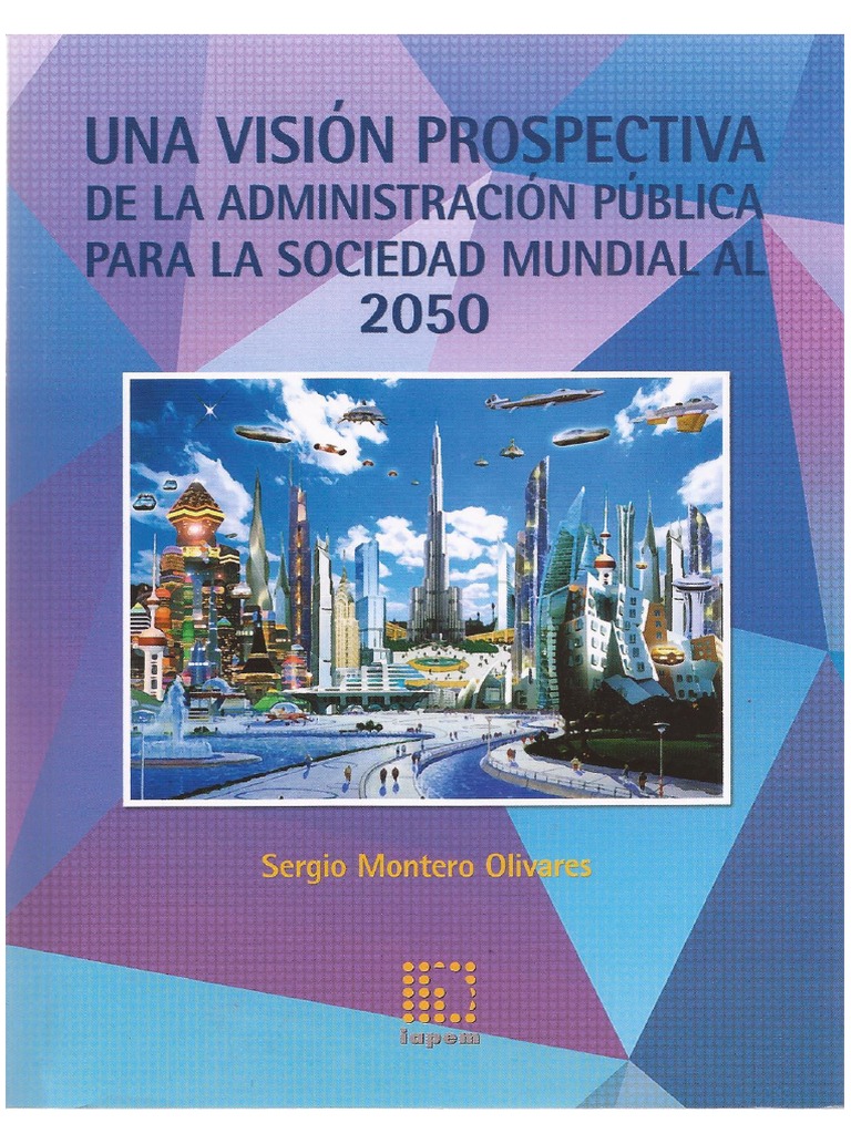 2014 159 Una Vision Prospectiva para El 2050 | PDF | Gobierno global ...