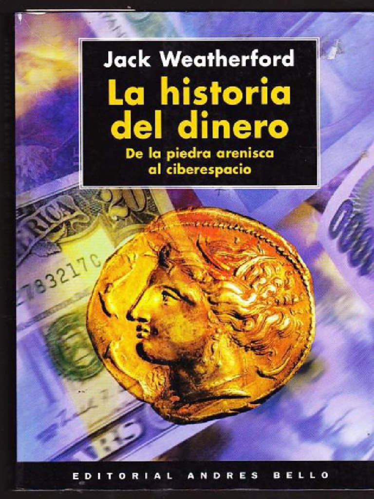 La Historia Del Dinero - Jack Weatherford | PDF | Dinero | Comercio