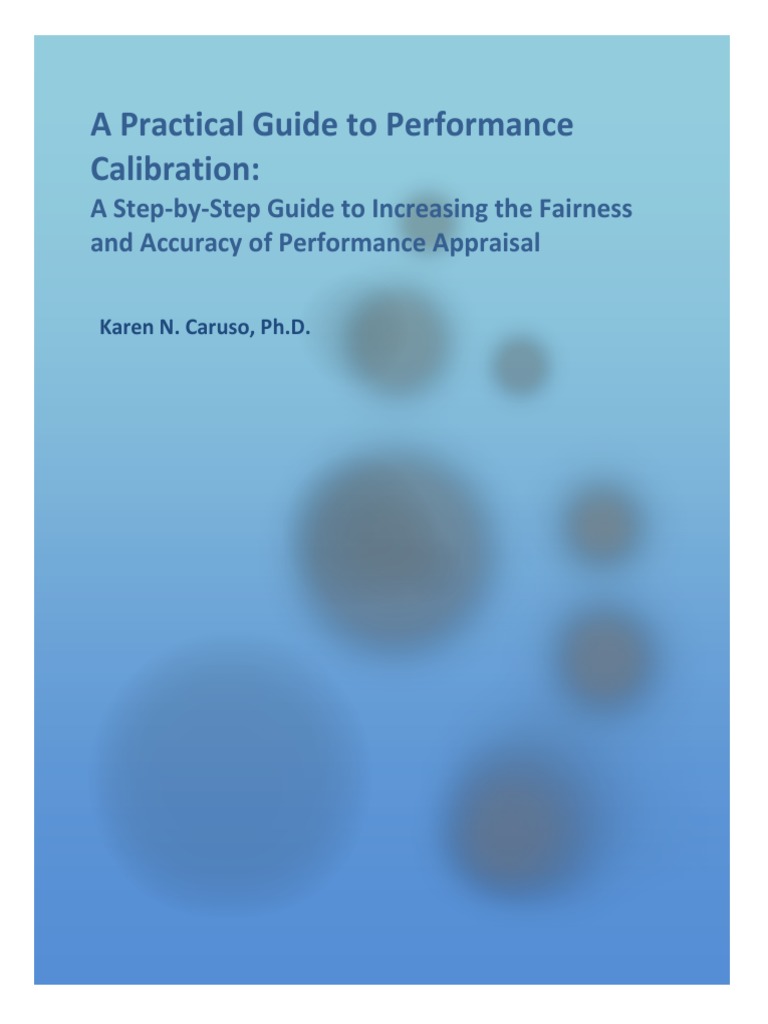 Practical Guide to Performance Calibration October 2013 | Performance Appraisal | Calibration