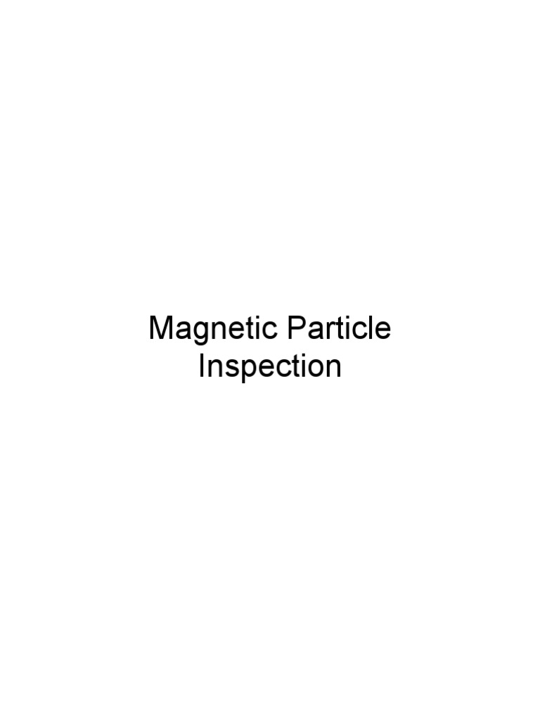 Magnetic Particle Inspection | PDF | Magnetic Field | Electric Current