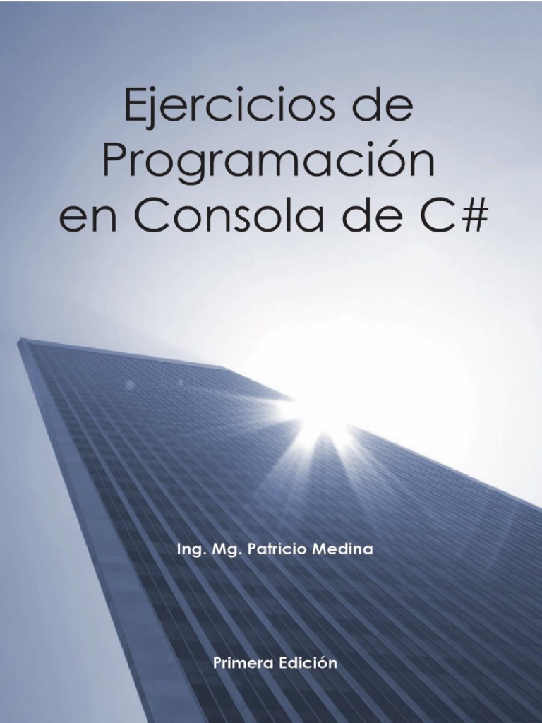 EjerciciosDeProgramacionEnConsolaDeC# PDF | PDF | Programación de ...