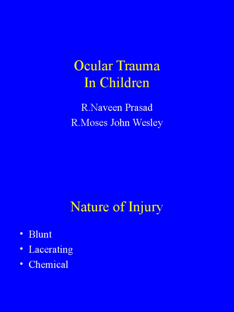 Ocular Trauma in Children: R.Naveen Prasad R.Moses John Wesley | PDF ...