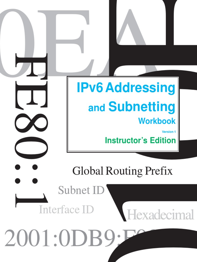 IPv6 Addressing and Subnetting Workbook - Instructors Version | PDF ... IPv6 Addressing and Subnetting Workbook - Instructors Version | PDF ...
