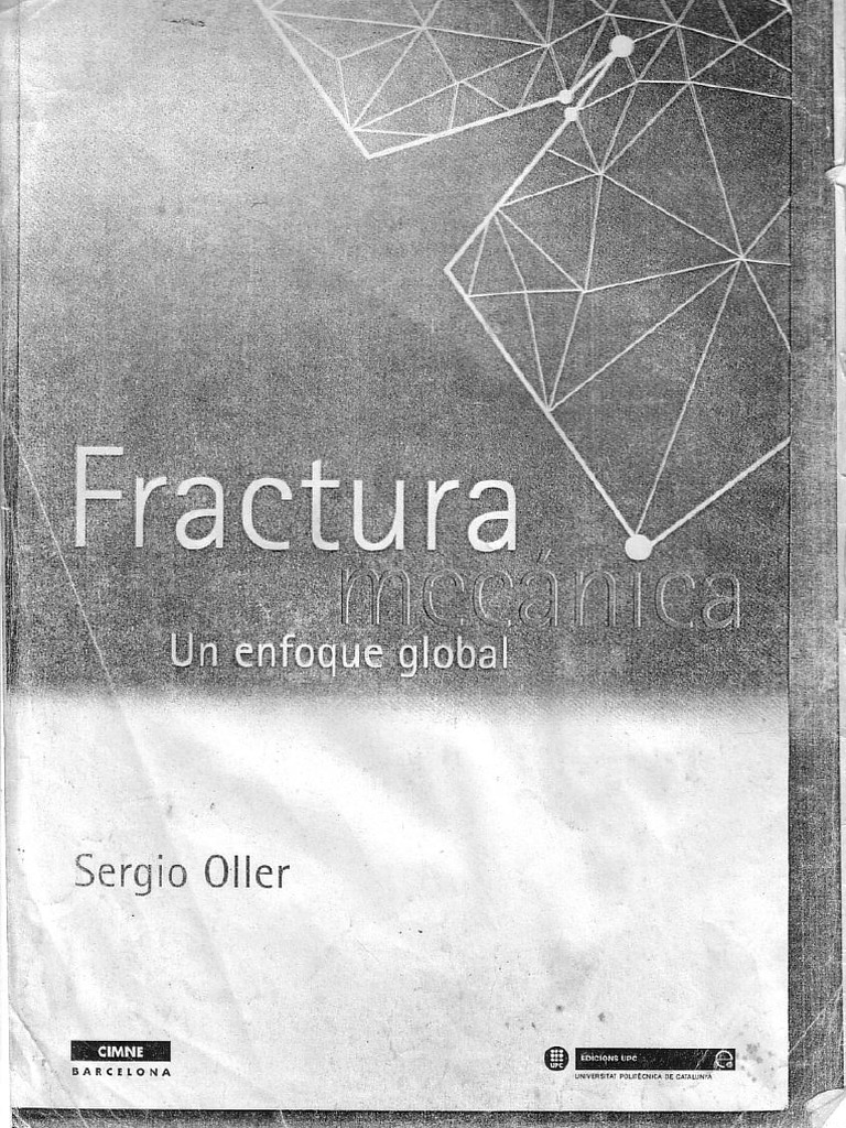Mecánica de La Fractura. Un Enfoque Global. Sergio Oller | PDF