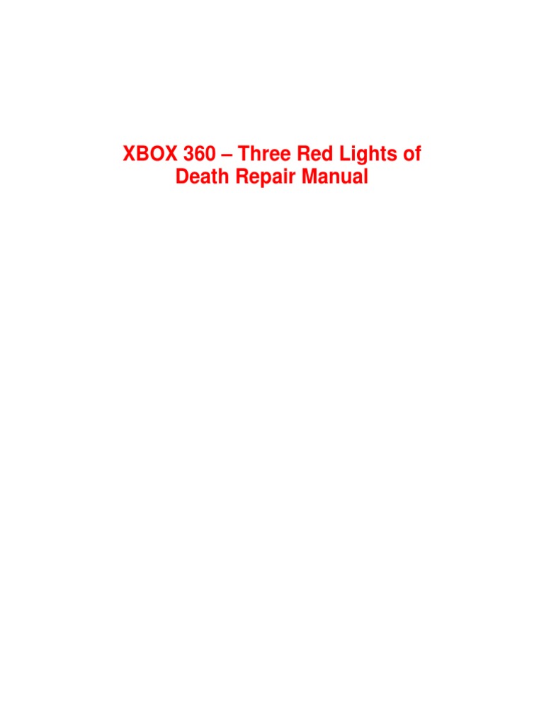 XBOX 360 - Three Red Lights of Death Repair Manual | PDF | Xbox 360 ...