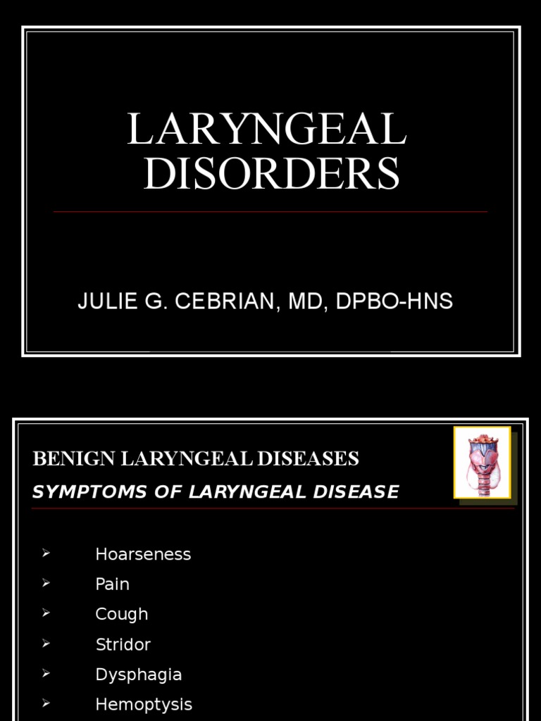 Laryngeal Disorders: Julie G. Cebrian, MD, Dpbo-Hns | PDF | Larynx | Cancer
