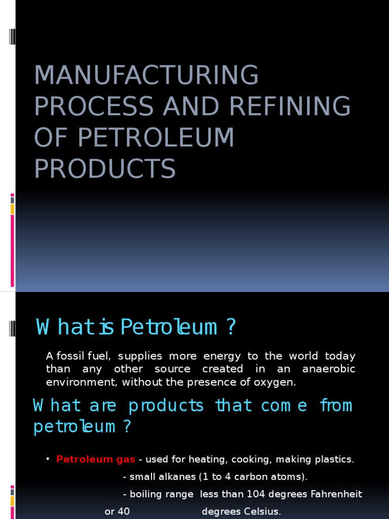 Manufacturing Process and Refining of Petroleum Products | PDF ...