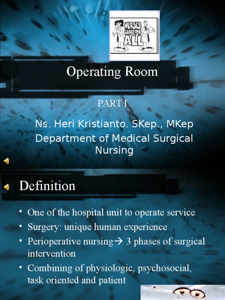 Operating Room: Ns. Heri Kristianto. Skep., Mkep Department of Medical ...