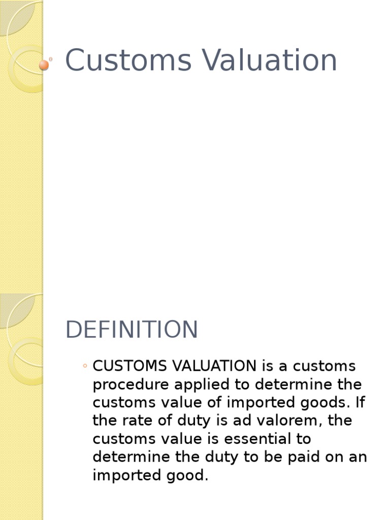 Customs Valuation Powerpoint | PDF | Financial Transaction | Ad Valorem Tax