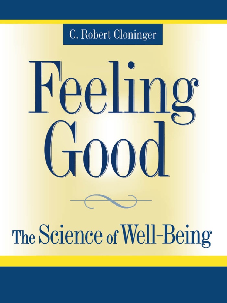 C. Robert Cloninger, Feeling Good - The Science of Well-Being | PDF ...