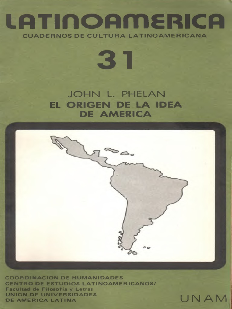 John Ledy Phelan - Origen de La Idea de Latinoamérica | PDF