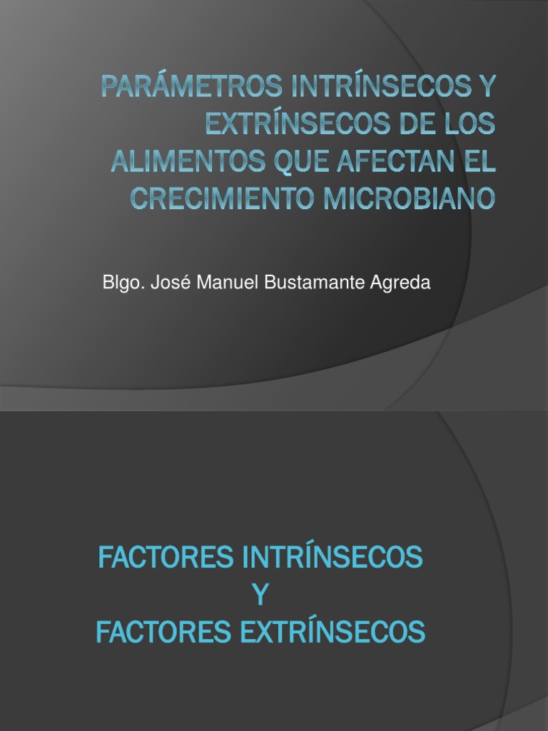 Factores intrínsecos y extrínsecos que influyen en el crecimiento microbiano | PDF ...