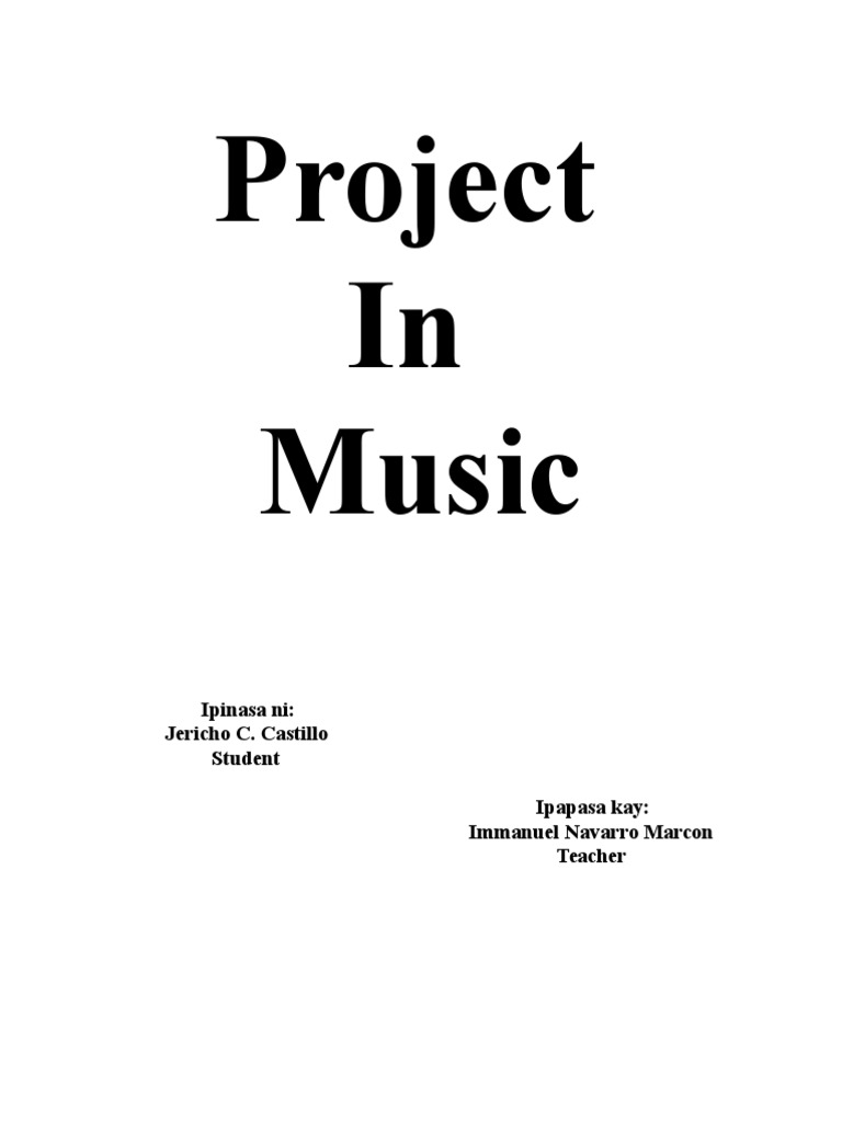 Project in Music: Ipinasa Ni: Jericho C. Castillo Student Ipapasa Kay ...