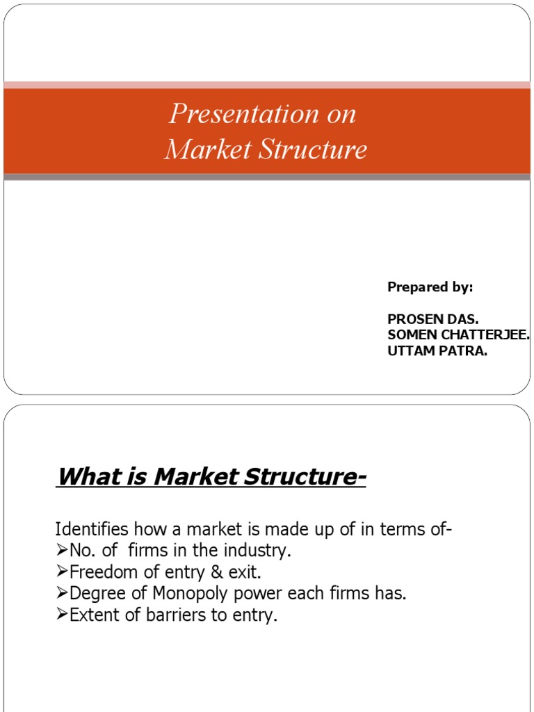 Presentation On Market Structure: Prepared By: Prosen Das. Somen ...