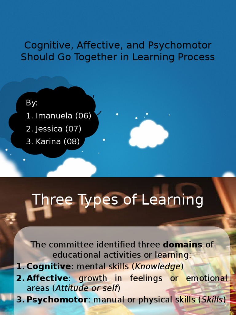 Cognitive, Affective, and Psychomotor Should Go Together in Studying ...