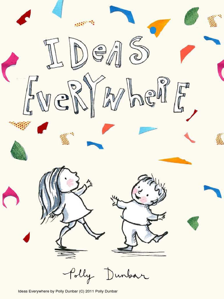 Ideas Everywhere by Polly Dunbar | PDF | Language Arts & Discipline
