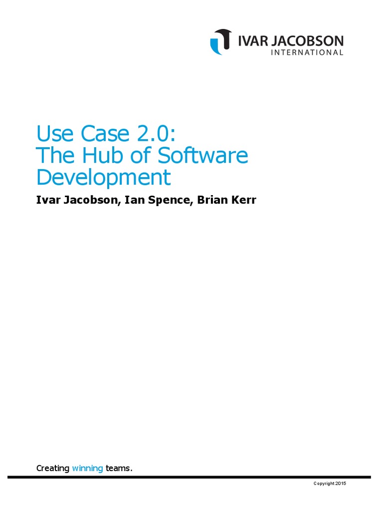Use Case 2.0: The Hub of Software Development: Ivar Jacobson, Ian ...