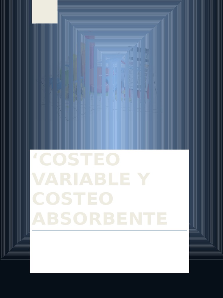 Costeo Variable y Absorbente | PDF | Costo | Presupuesto
