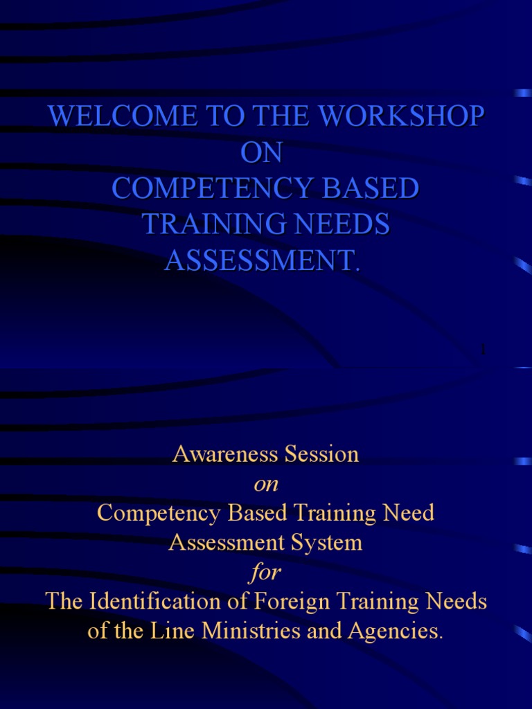 Welcome To The Workshop ON Competency Based Training Needs Assessment | PDF | Competence (Human ...