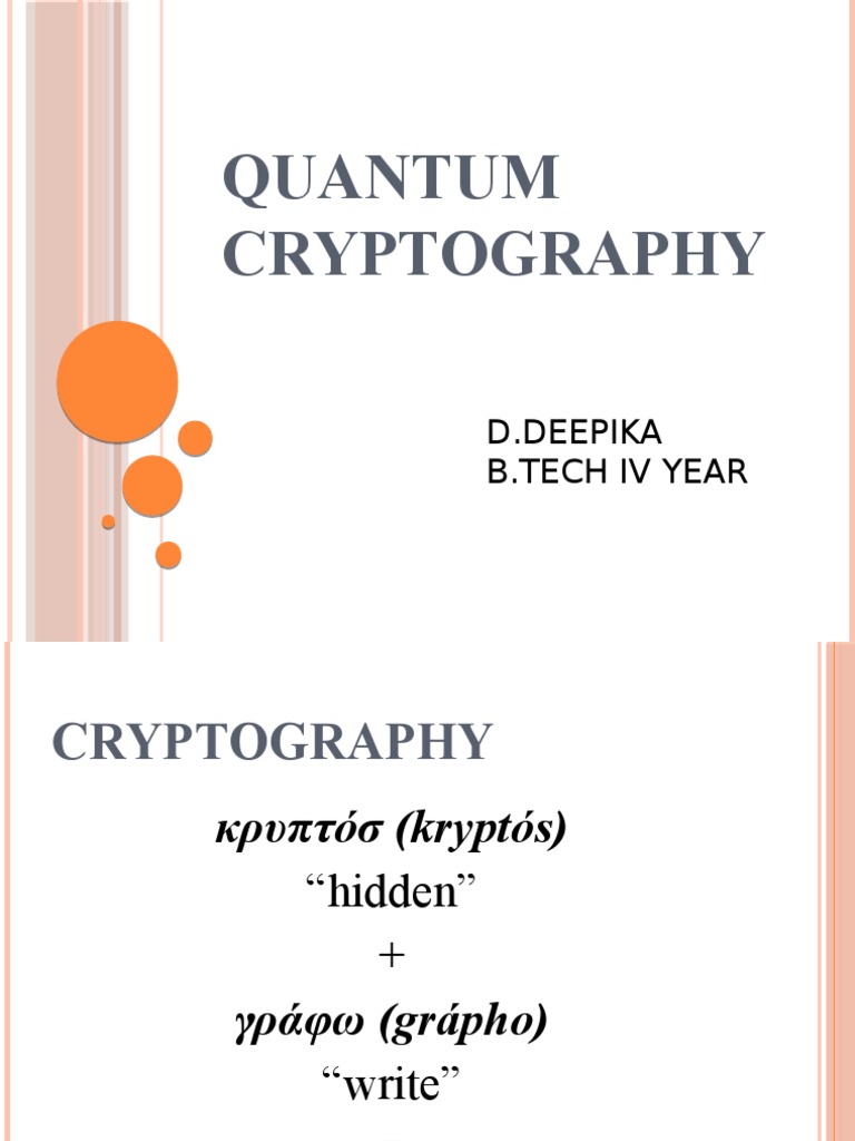 Quantum Cryptography: D.Deepika B.Tech Iv Year | PDF | Cryptography | Key (Cryptography)