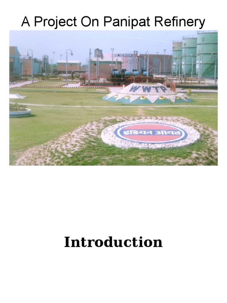 Panipat Refinery Project Overview | PDF | Technology & Engineering