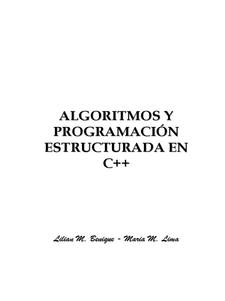 Algoritmos y Programación Estructurada en C++ | PDF | Lenguaje de programación | Programación de ...