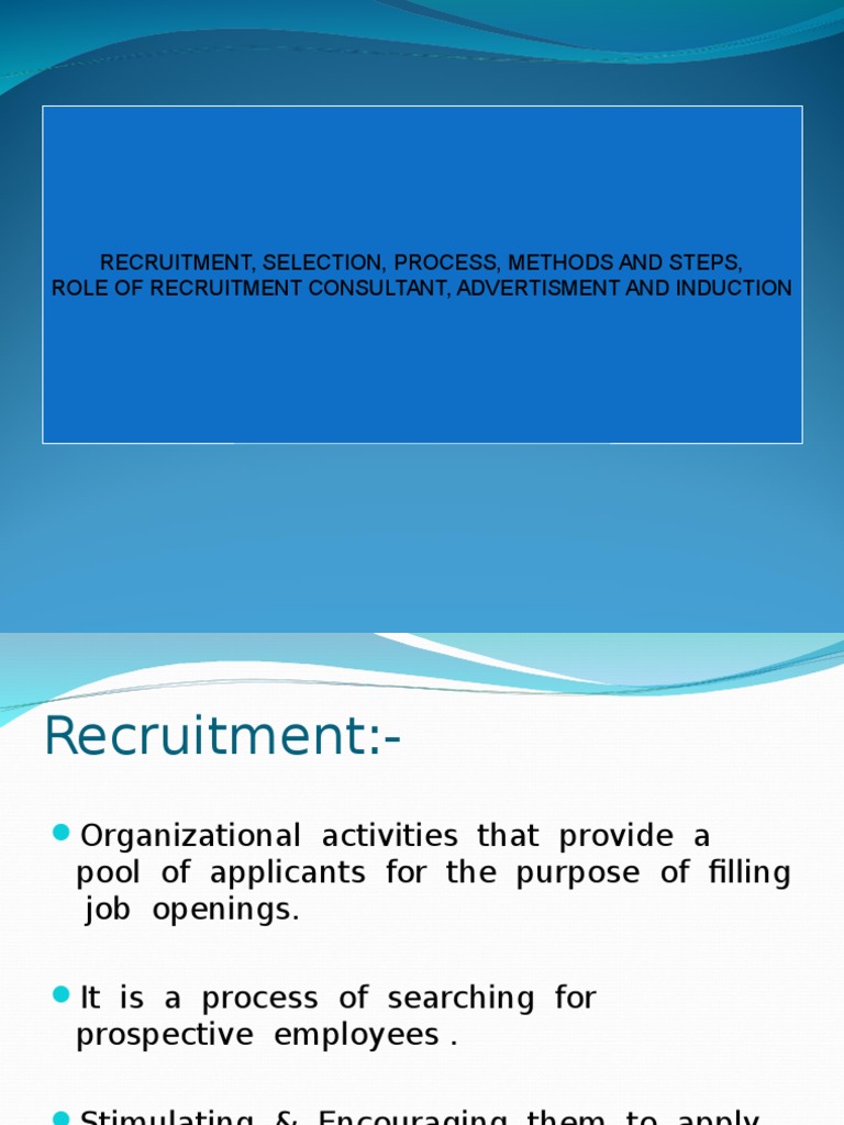 Recruitment, Selection, Process, Methods and Steps, Role of Recruitment ...