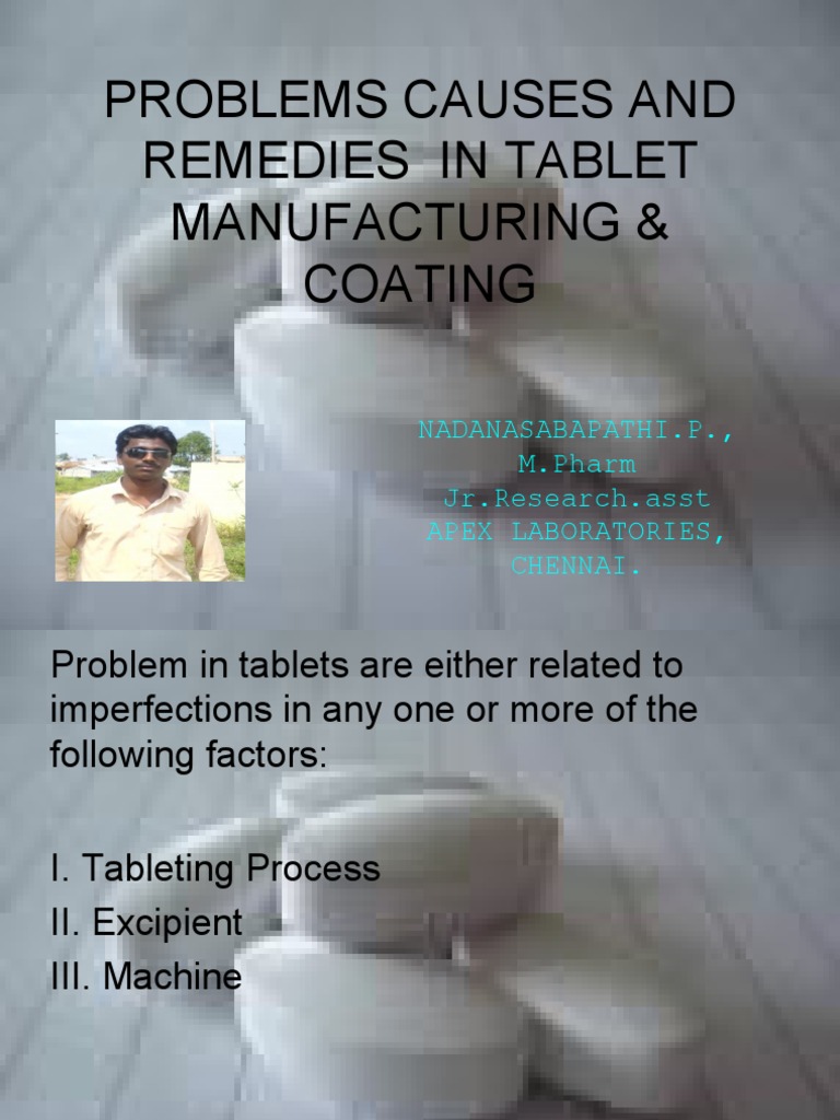 Problems Causes and Remedies in Tablet Manufacturing & Coating | PDF ...