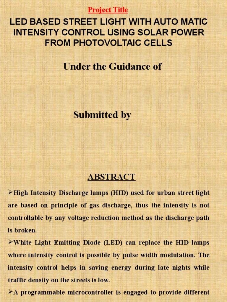 Under The Guidance Of: Led Based Street Light With Auto Matic Intensity ...