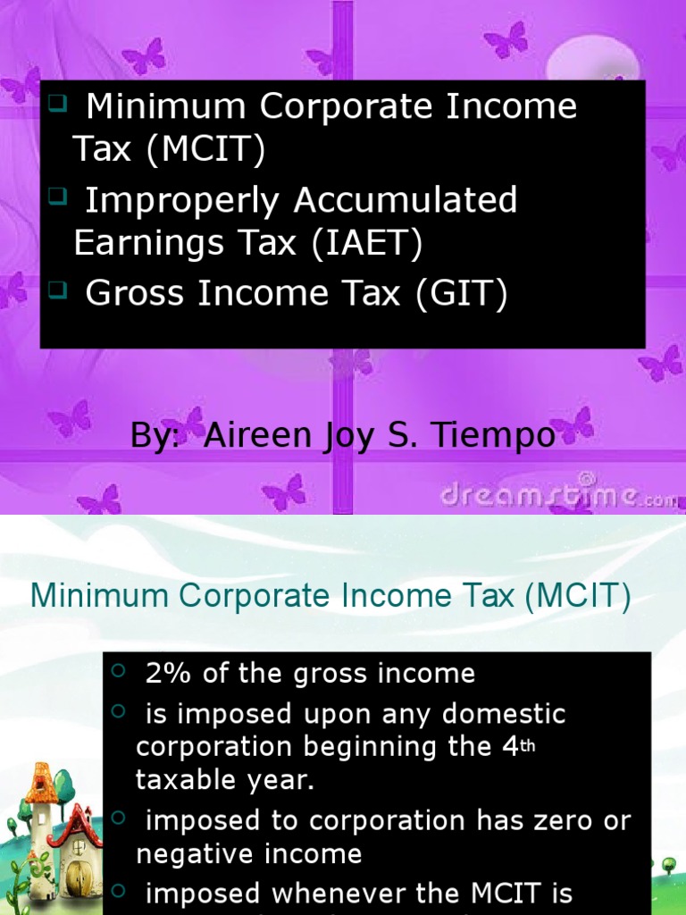 Minimum Corporate Income Tax (MCIT) Improperly Accumulated Earnings Tax ...