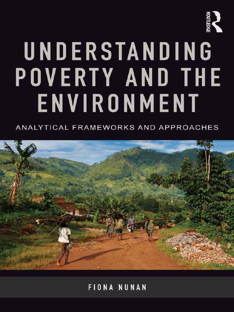 Understanding poverty and the environment | Poverty | Poverty ...