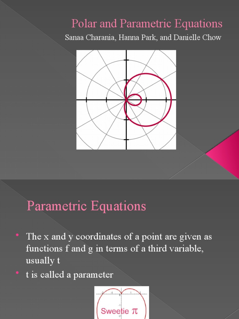 Polar and Parametric Equations: Sanaa Charania, Hanna Park, and ...