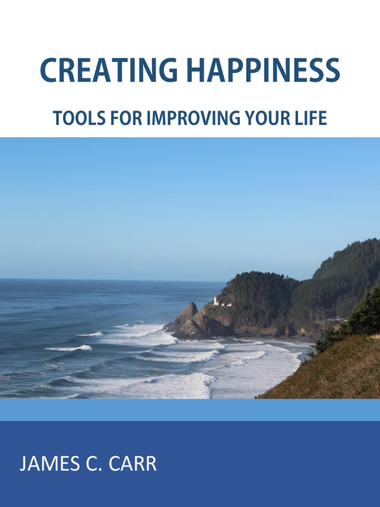 Creating Happiness Tools For Improving Your Life | PDF | Personal ...