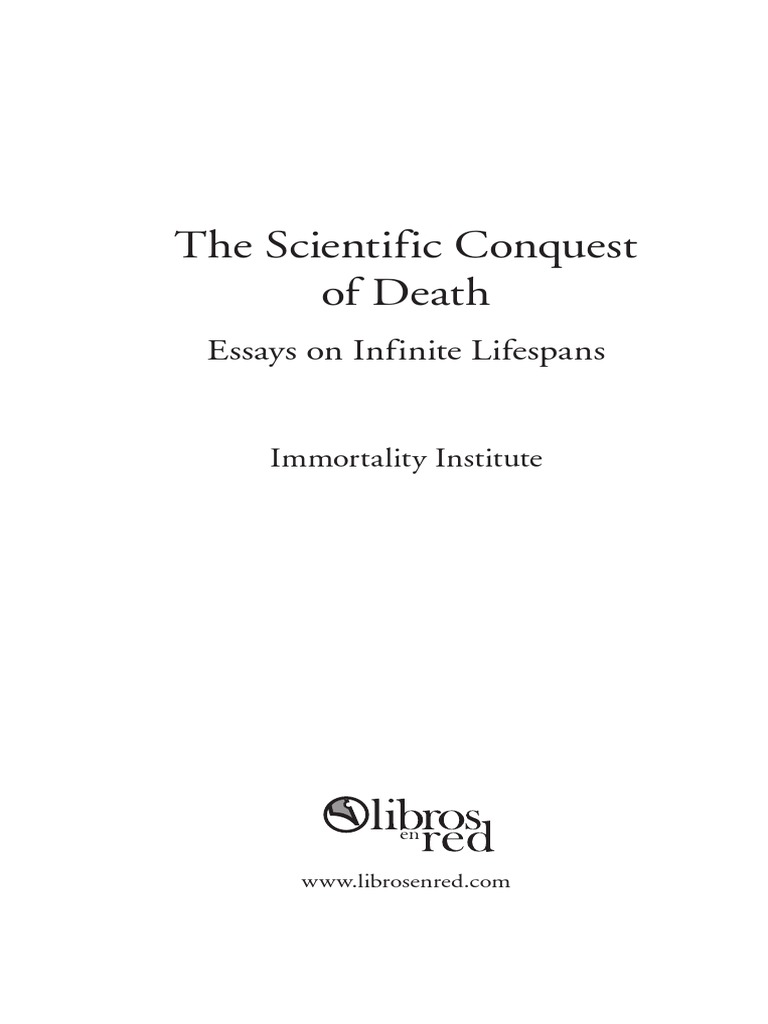 The Scientific Conquest of Death | PDF | Ageing | Immortality