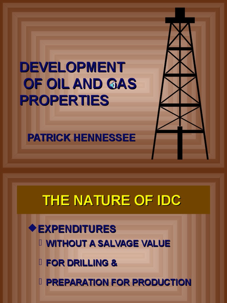 Development of Oil & Gas Properties | Oil Well | Drilling Rig