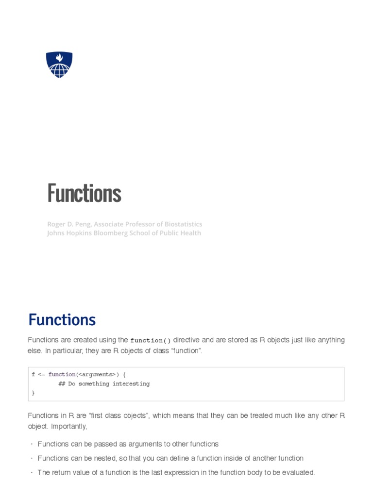 Functions Functions: Roger D. Peng, Associate Professor of Biostatistics Johns Hopkins Bloomberg ...
