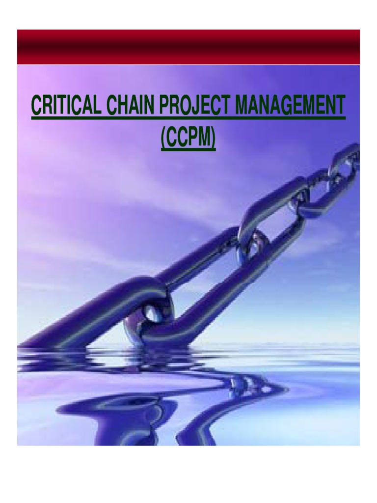 CRITICAL CHAIN PROJECT MANAGEMENT (CCPM | PDF | Leadership | Business