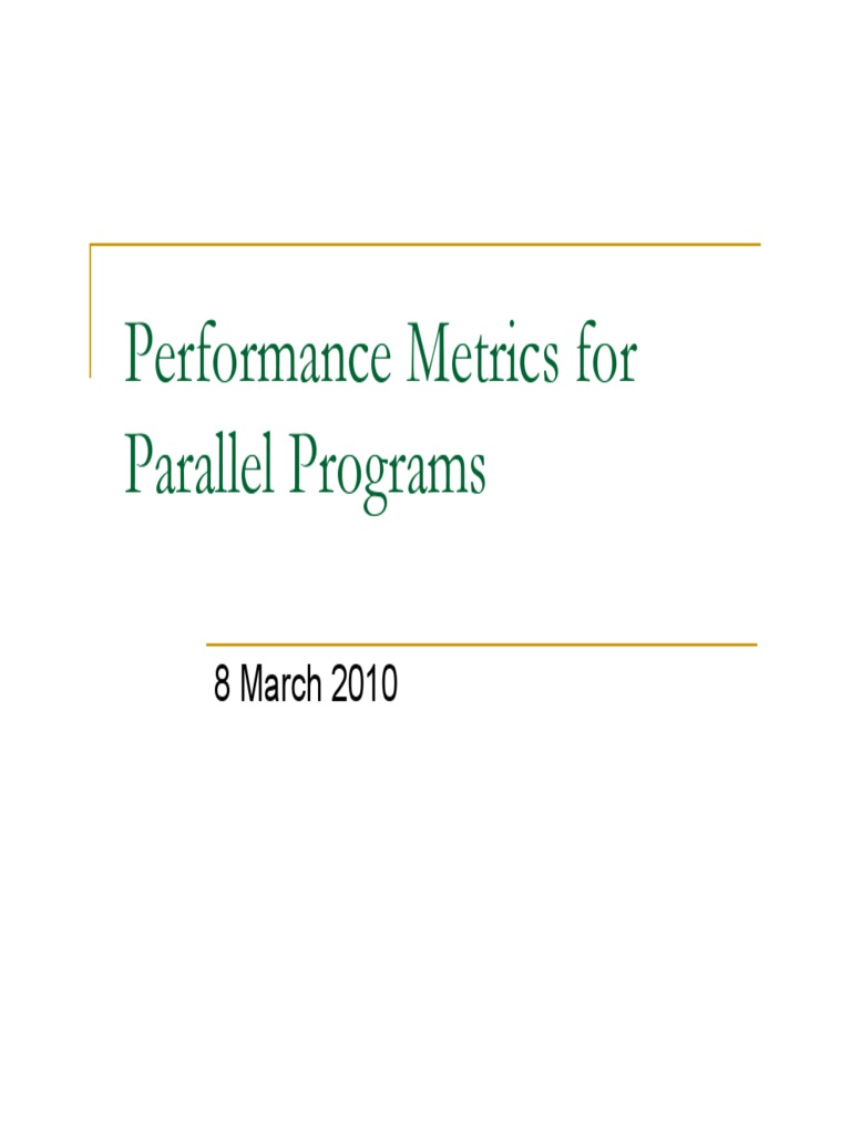 Performance Metrics For Parallel Programs: 8 March 2010 | PDF | Parallel Computing | Computer ...
