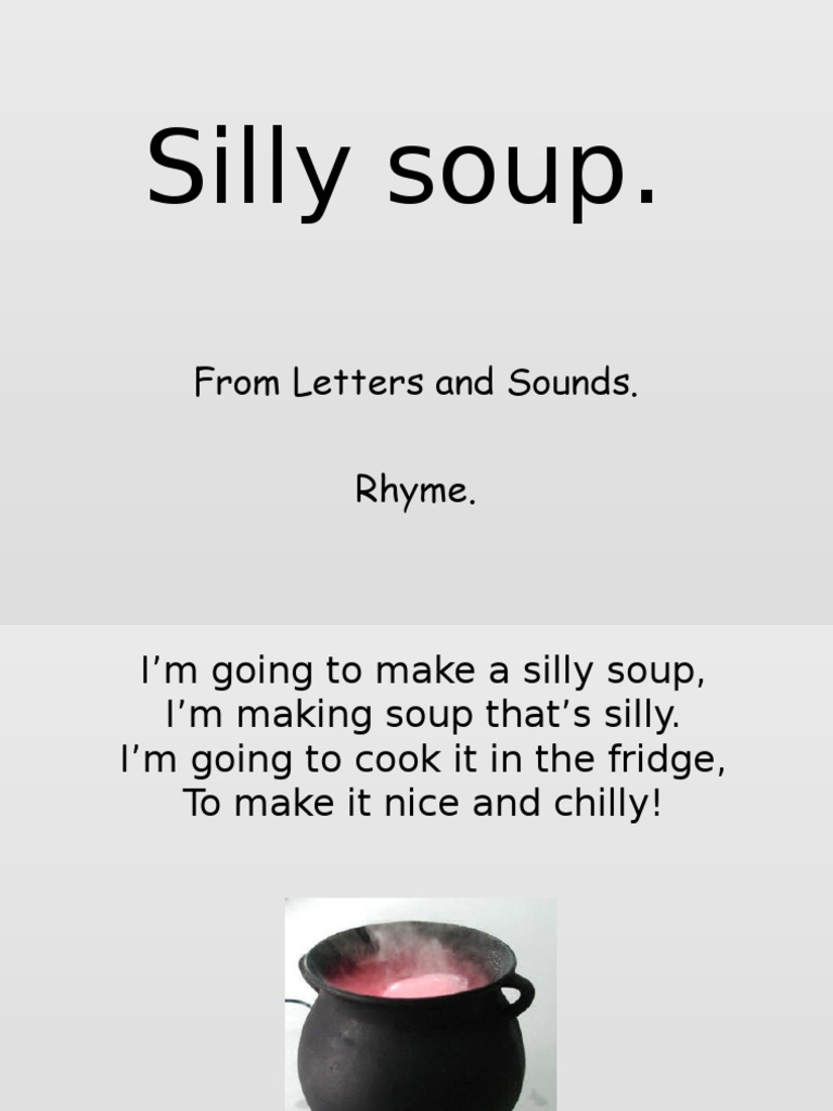 Silly Soup.: From Letters and Sounds. Rhyme | PDF