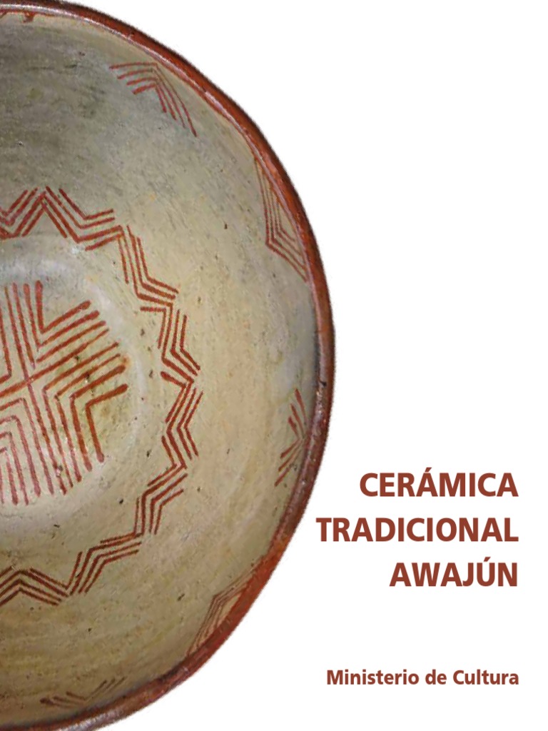 Ceramica Tradicional Awajun | PDF | cerámica | Cerámica