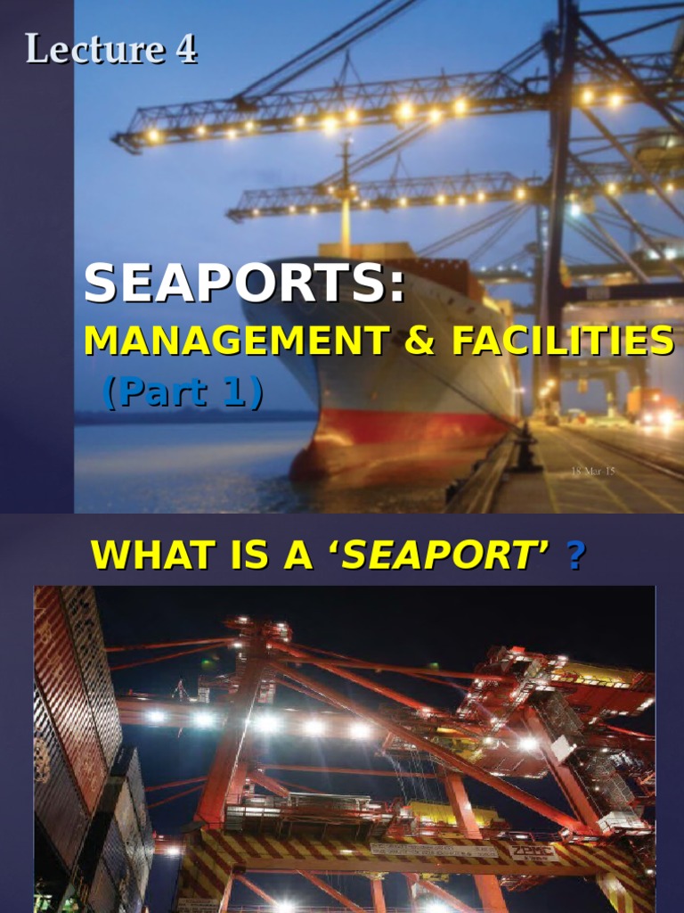 Lecture 4 - Seaport Management | PDF | Port | Containerization