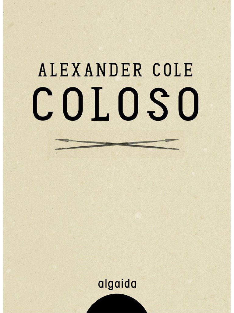 Coloso - Alexander Cole | PDF | Alejandro el Grande | Caballería