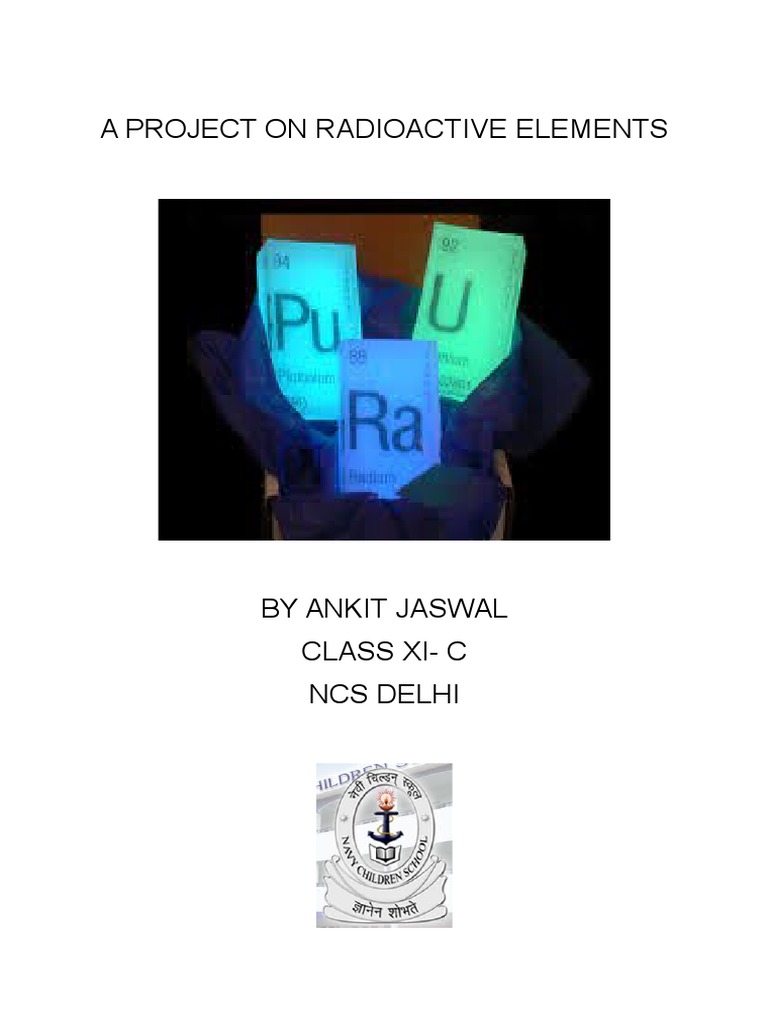 Project on Radioactive Elements | PDF | Radioactive Decay | Atomic Nucleus