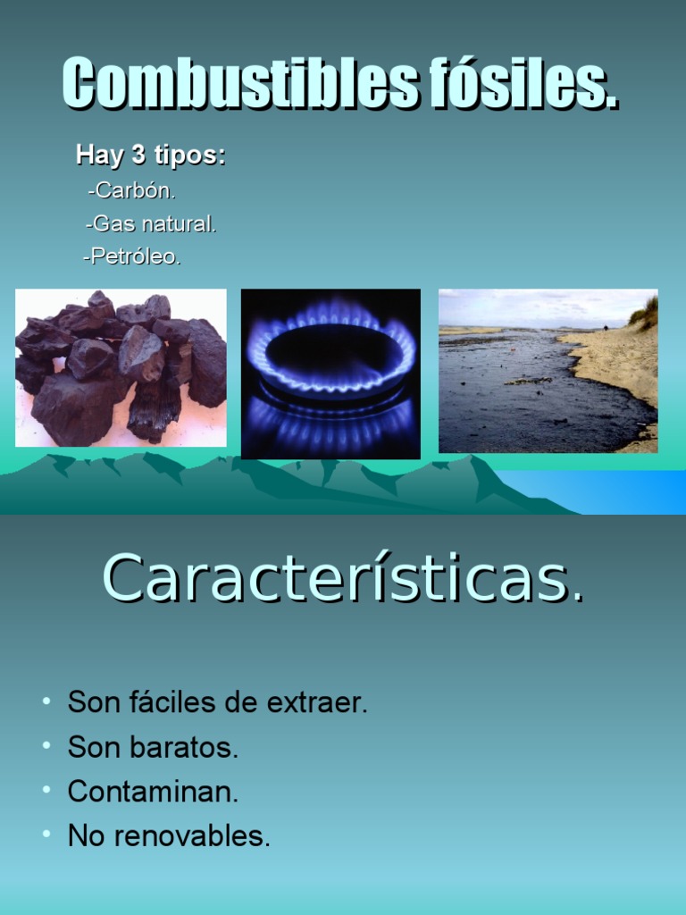 Tipos y características de combustibles fósiles | PDF