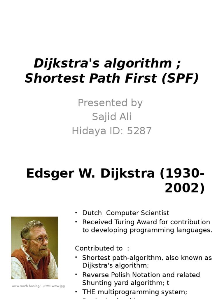 Dijkstra's Algorithm Shortest Path First (SPF) : Presented by Sajid Ali ...