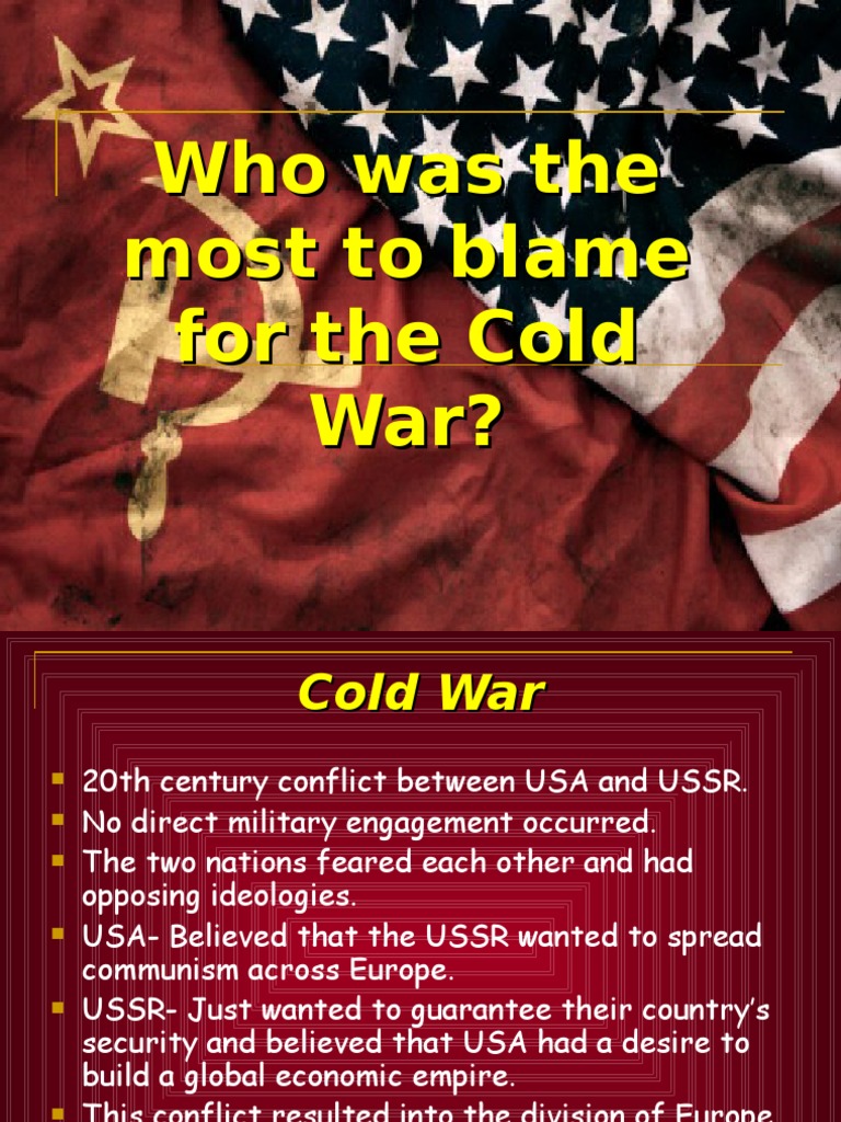 Who To Blame For THE COLD War? | PDF | Soviet Union | World Politics