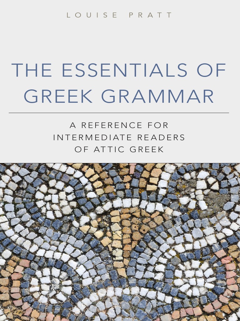 The Essentials of Greek Grammar - A Reference For Intermediate Readers ...