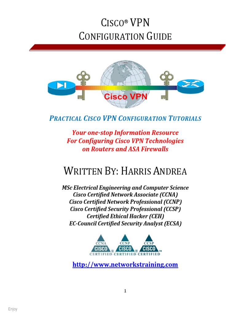 Cisco Vpn Configuration Guide Step By Step Configuration Of Cisco Vpns For Asa And Routers