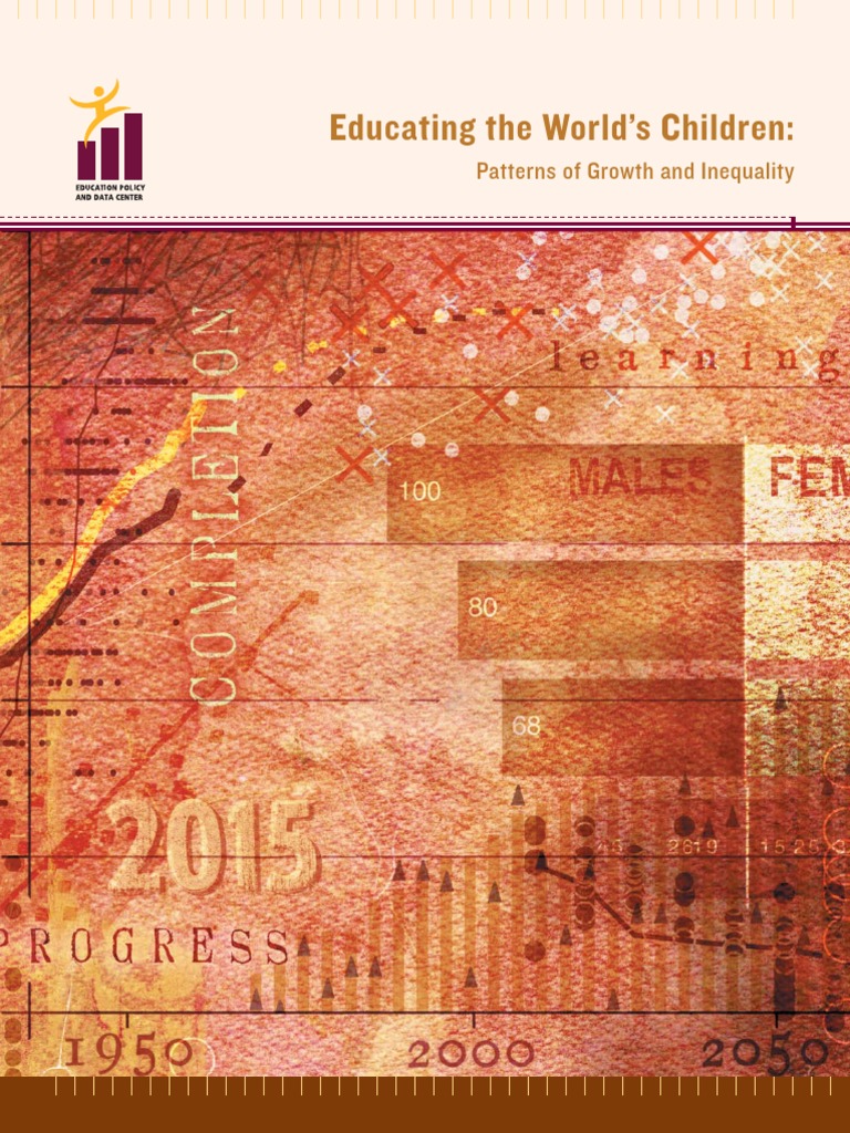 Educating The World's Children:: Patterns of Growth and Inequality ...